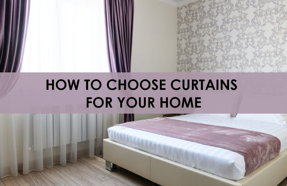How to Choose Curtains for Your Home – Curtarra